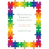Professional Learning Communities at Work: Best Practices for Enhancing ...
