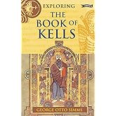 The Book of Kells: Reproductions from the Manuscript in Trinity College ...