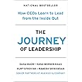 The Journey of Leadership: How CEOs Learn to Lead from the Inside Out ...