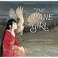 The Crane Girl: Curtis Manley, Lin Wang: 9781885008572: Amazon.com: Books