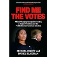 Find Me the Votes: A Hard-Charging Georgia Prosecutor, a Rogue ...