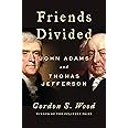 Amazon.com: Friends Divided: John Adams and Thomas Jefferson ...