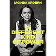 Amazon.com: A Different Kind of Power: A Memoir: 9780593728697: Ardern ...