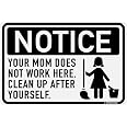 Amazon.com: Notice Your Mom Does Not Work Here 12" x 8" Funny Tin Sign ...
