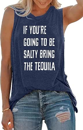Amazon.com: Women Tanks If You re Going to Be Salty Bring The Tequila ...