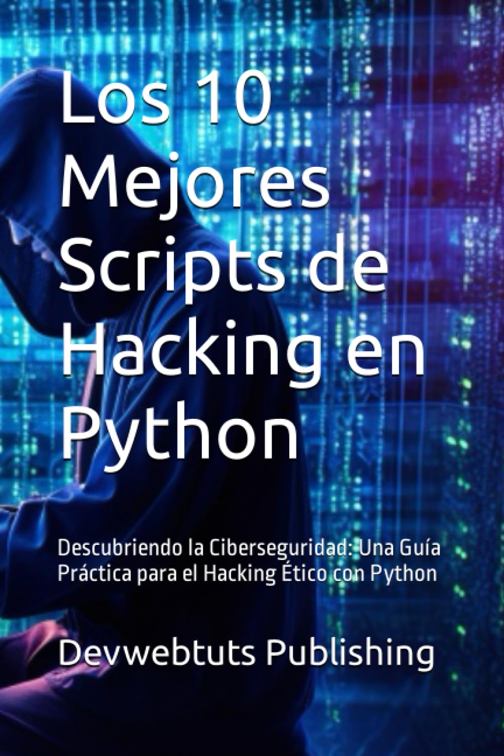 Mua Los 10 Mejores Scripts de Hacking en Python: Descubriendo la ...