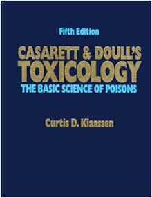 Casarett and Doull's Toxicology: The Basic Science of Poisons ...