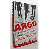 Argo: How the CIA and Hollywood Pulled Off the Most Audacious Rescue in History: Mendez, Antonio ...