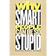 Why Smart People Can Be So Stupid: Sternberg, Robert J.: 9780300101706 ...