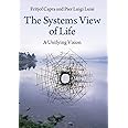 The Systems View of Life: Capra, Fritjof: 9781316616437: Books - Amazon.ca