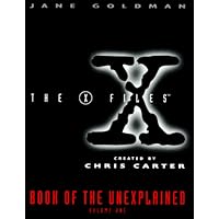 The X-Files: Book of the Unexplained, Vol. 1: Goldman, Jane ...