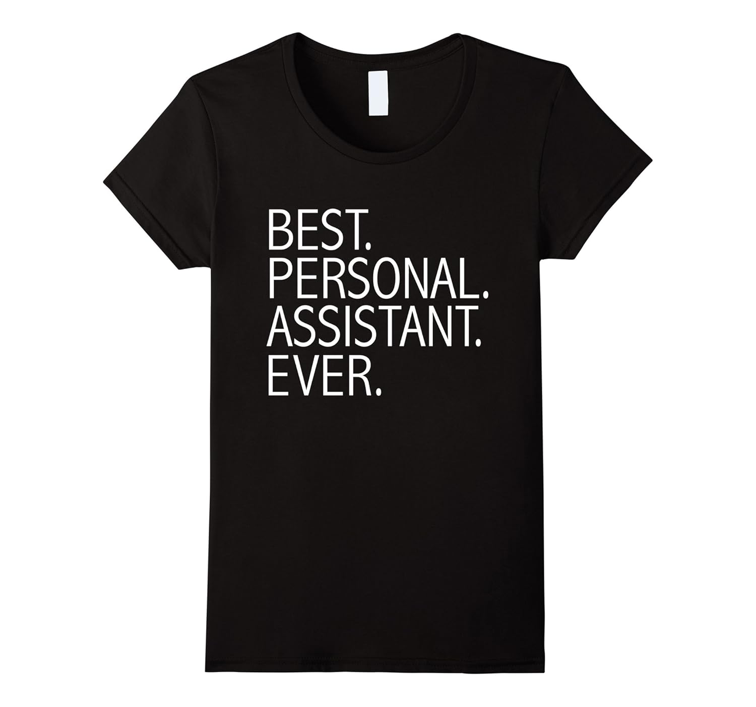 Best Personal Assistant Ever Funny T-shirt PA Assistants-4LVS – 4loveshirt