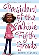 President of the Whole Fifth Grade: Winston, Sherri: 9780545541510 ...
