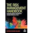 The Risk Management Handbook: A Practical Guide to Managing the Multiple Dimensions of Risk ...
