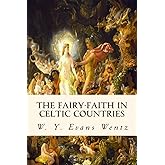 The Fairy-Faith in Celtic Countries (Library of the Mystic Arts ...