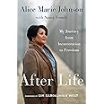 After Life: My Journey from Incarceration to Freedom: Johnson, Alice ...