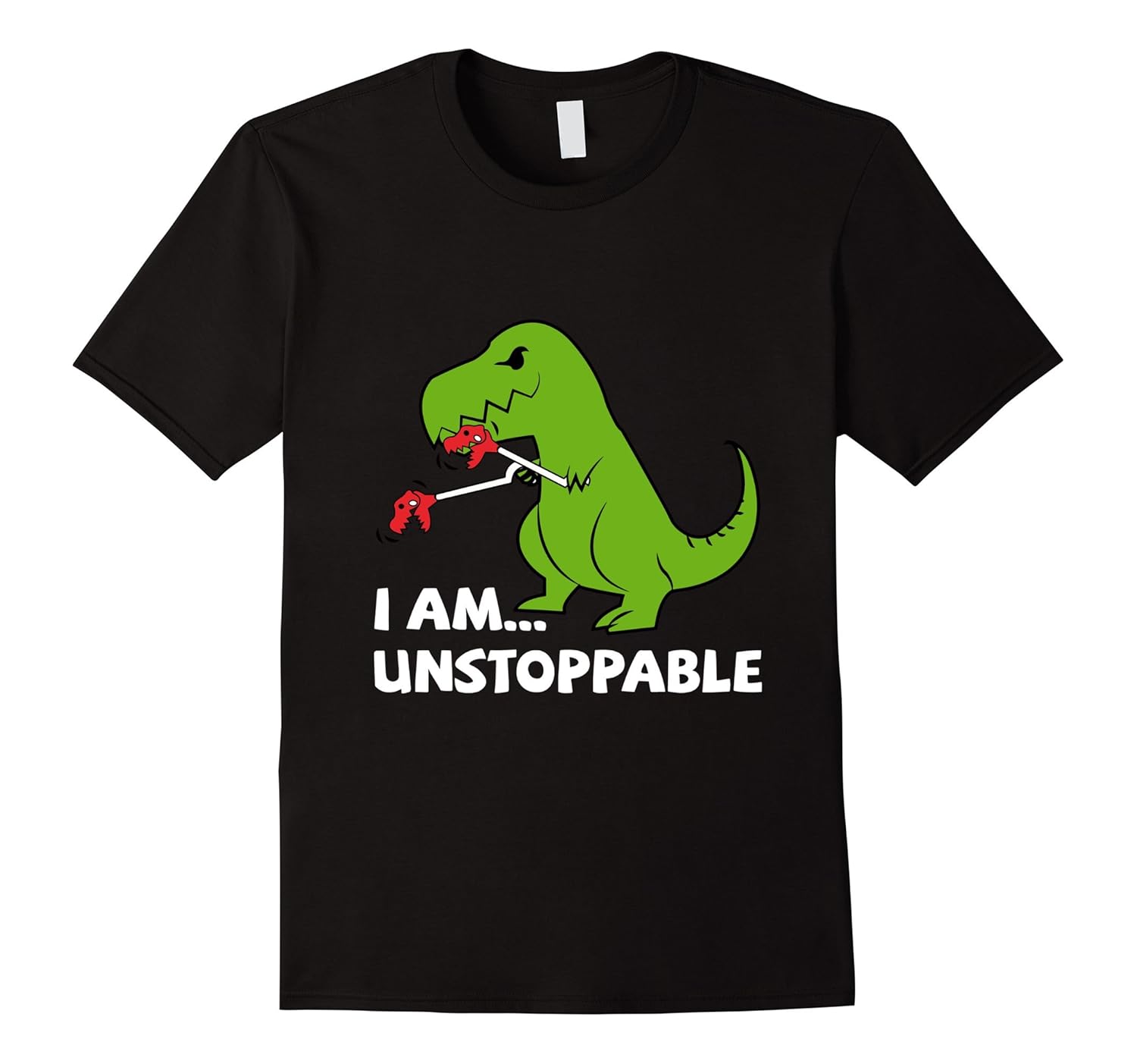 I Am Unstoppable T Rex