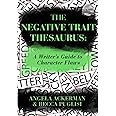 Amazon.com: The Negative Trait Thesaurus: A Writer's Guide to Character ...