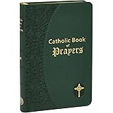 Catholic Book of Prayers: Popular Catholic Prayers Arranged for Everyday Use: In Large Print ...