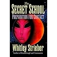 The Secret School: Preparation for Contact: Strieber, Whitley ...