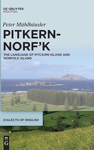 Pitkern-Norf’k: The Language of Pitcairn Island and Norfolk Island ...