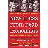 New Ideas from Dead Economists: An Introduction to Modern Economic ...