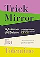 Trick Mirror: Jia Tolentino: 9780008294939: Amazon.com: Books