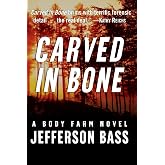 Amazon.com: Carved in Bone: A Body Farm Forensic Thriller About Death ...