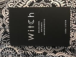 Witch: Unleashed. Untamed. Unapologetic.: Lisa Lister: 9781781807545 ...