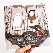 How to Make Friends With a Ghost: Amazon.co.uk: Rebecca Green: Books
