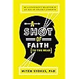 A Shot of Faith (to the Head): Be a Confident Believer in an Age of ...