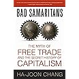 Bad Samaritans: The Myth of Free Trade and the Secret History of ...