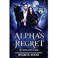 Amazon.com: Alpha's Regret: My Luna Has A Son (Regret Series): 9781923138018: Hall, Jessica: Books
