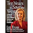 Ten Years to Save the West: Truss, Liz: 9781684515516: Amazon.com: Books