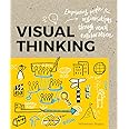 Visual Thinking: Empowering People and Organisations through Visual ...