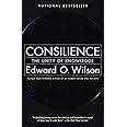 Consilience: The Unity of Knowledge: Edward Osborne Wilson ...