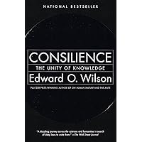 Consilience: The Unity of Knowledge: Edward Osborne Wilson ...