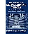The Principles of Deep Learning Theory: An Effective Theory Approach to Understanding Neural ...