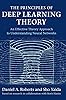 The Principles of Deep Learning Theory: An Effective Theory Approach to Understanding Neural ...