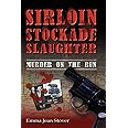 Sirloin Stockade Slaughter: Murder on the Run: Stover, Emma Jean ...