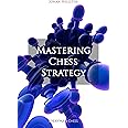 Mastering Chess Strategy: Hellsten, Johan: 9781857446487: Amazon.com: Books