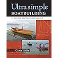 Ultrasimple Boat Building: 17 Plywood Boats Anyone Can Build: Atkin ...