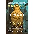 Animals I Want To See: A Memoir of Growing Up in the Projects and ...