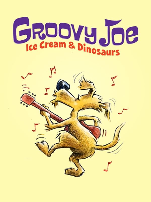 Watch Groovy Joe: Ice Cream & Dinosaurs | Prime Video