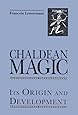 Chaldean Magic: Its Origin and Development: Francois Lenormant ...