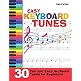 Easy Keyboard Tunes: 30 Fun and Easy Keyboard Tunes for Beginners ...