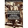 Thurgood Marshall: American Revolutionary: Williams, Juan ...