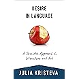 Desire in Language: A Semiotic Approach to Literature and Art: Kristeva ...