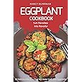 Eggplant Cookbook - Turn Flavorless into Flavorful: 50 Delicious ...