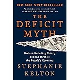 The Deficit Myth: Modern Monetary Theory and the Birth of the People's ...